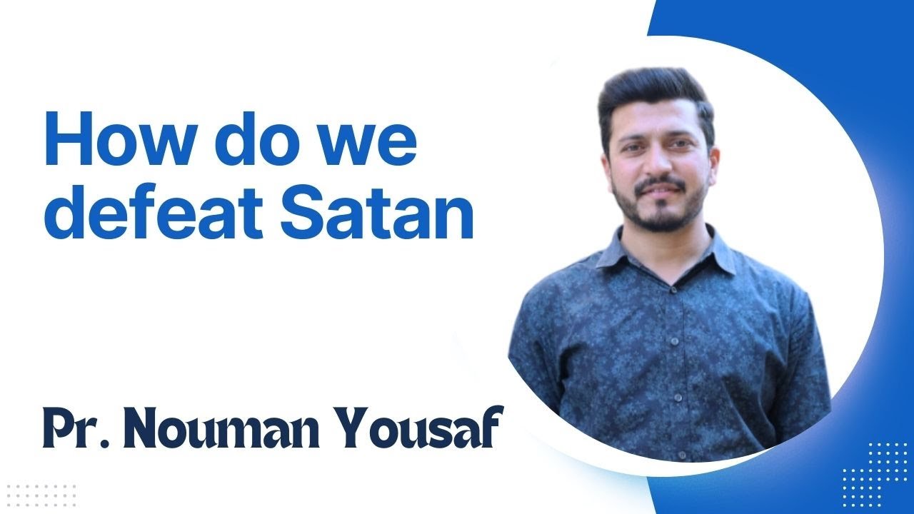 How do we defeat Satan by Pastor Nouman Yousaf. - YouTube