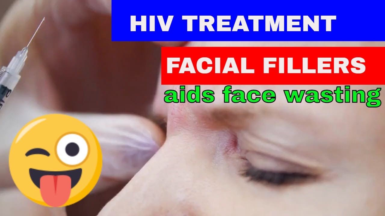 HIV treatment with Facial Fillers | AIDS face wasting) - YouTube