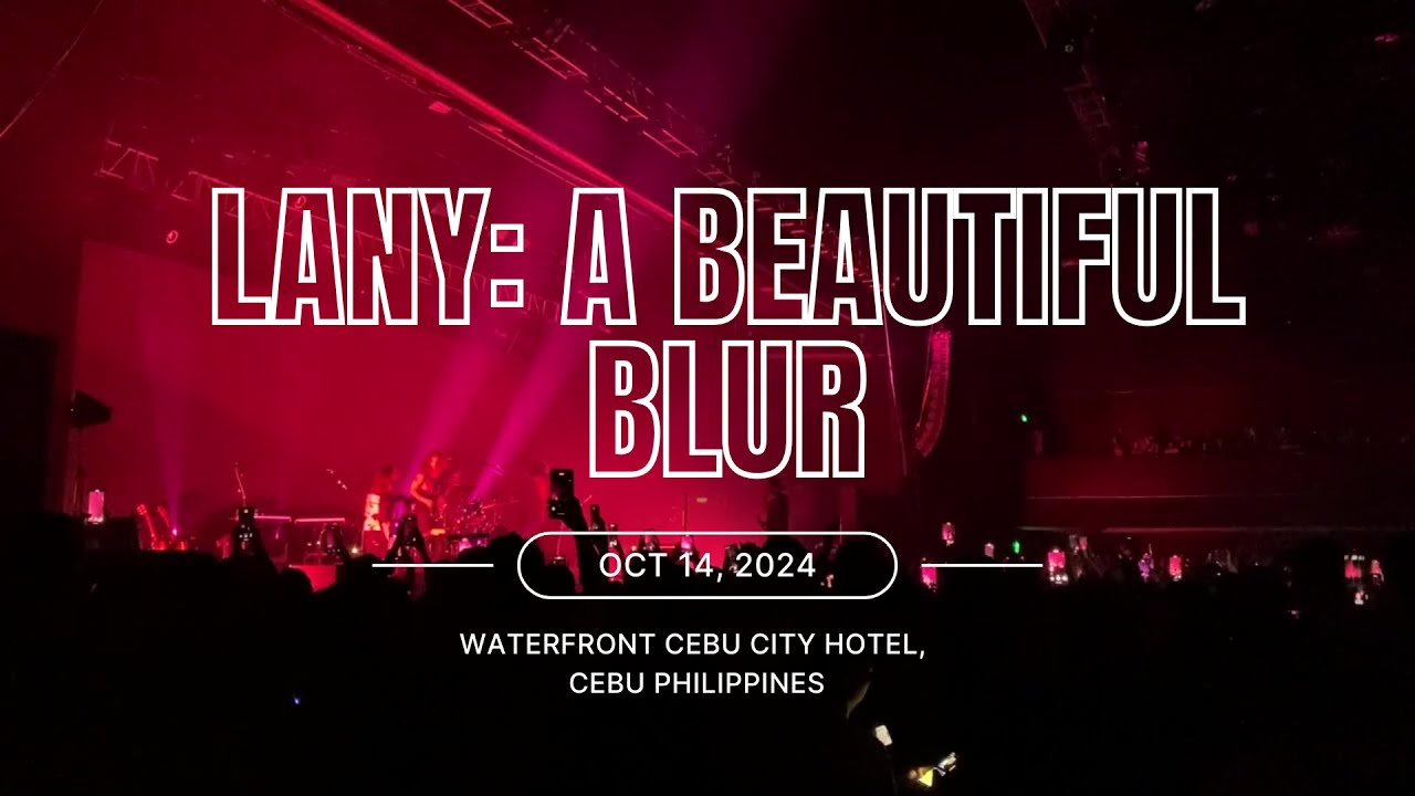 LANY – A Beautiful Blur Tour | Waterfront Cebu (Oct 14, 2024) - YouTube