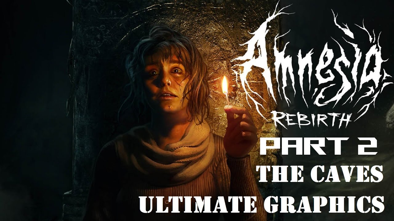 Amnesia Rebirth Part 2 The Caves Full Gameplay Walkthrough No ...