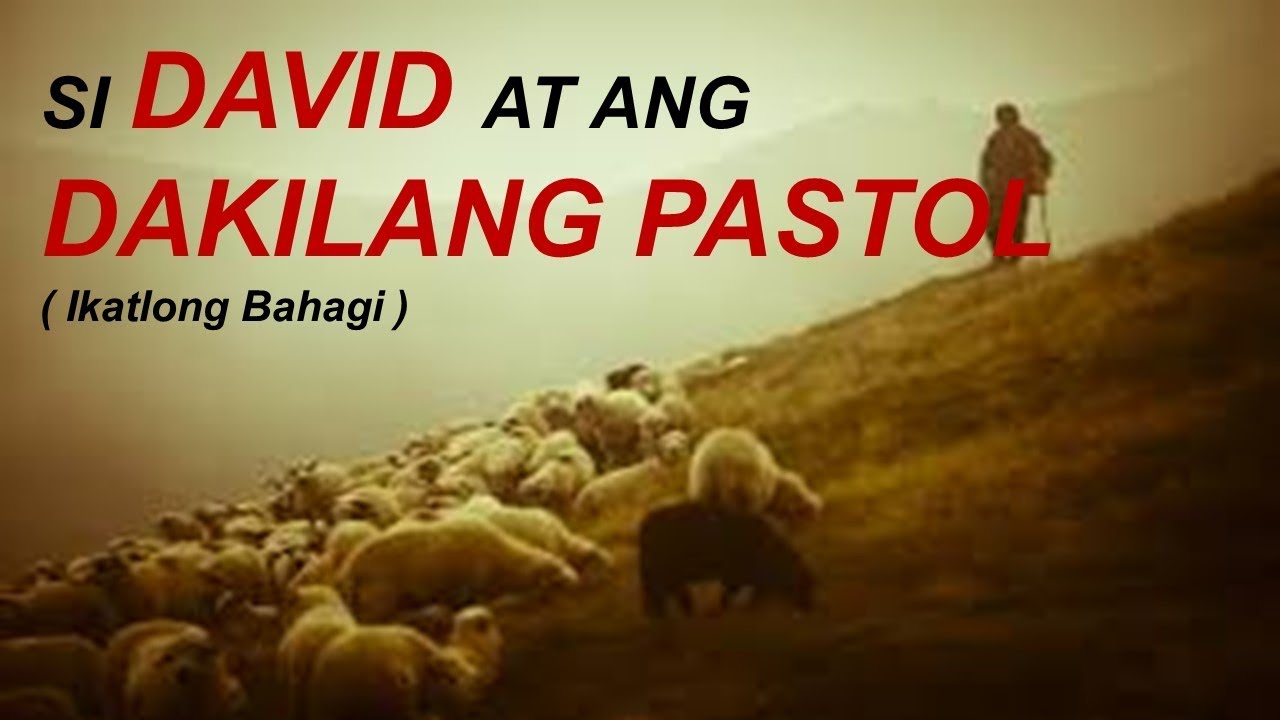 "Si David At Ang Dakilang Pastol" Part 3 - YouTube