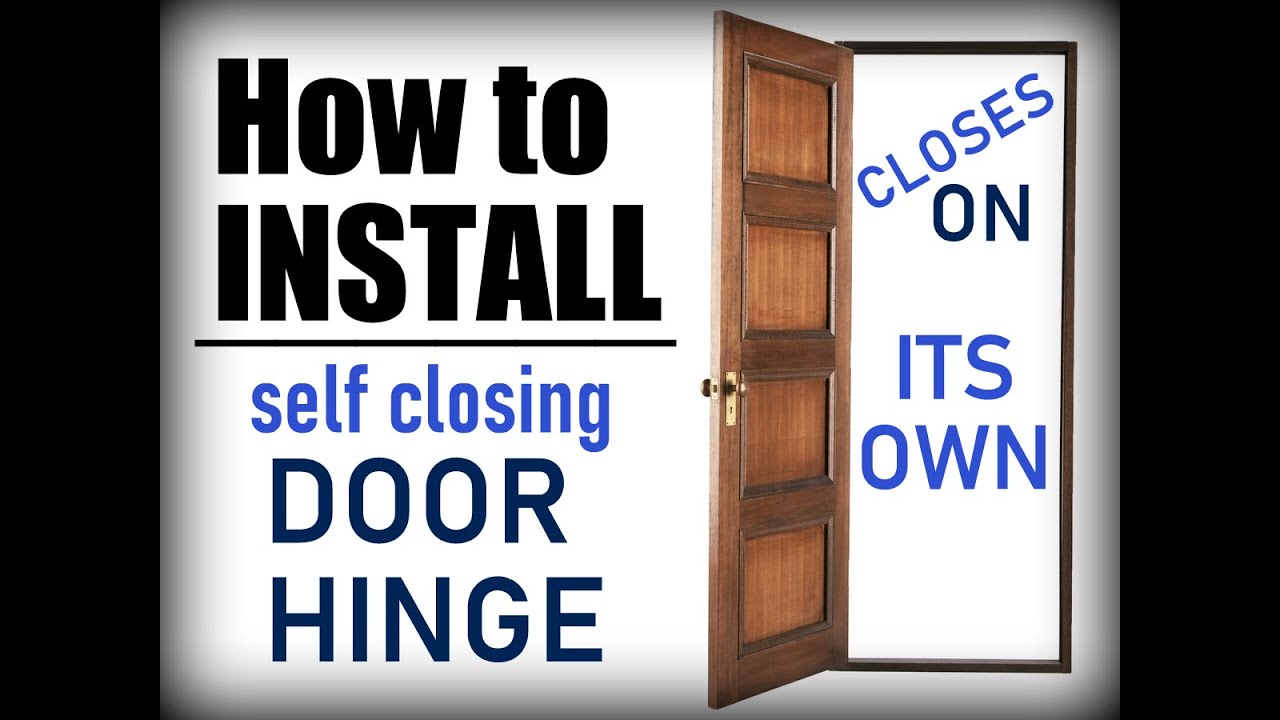 How to Install a Self Closing Door Spring Hinge - How to Make a Door ...
