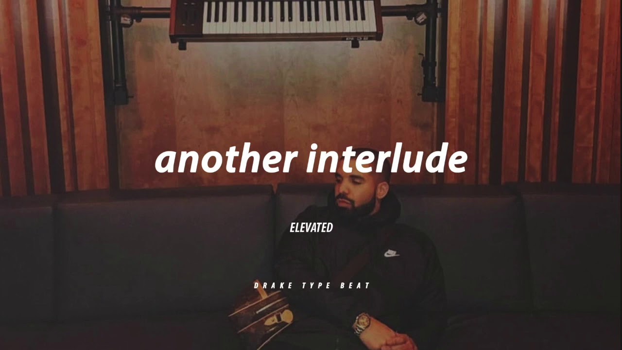 another interlude || Drake Type Beat - YouTube