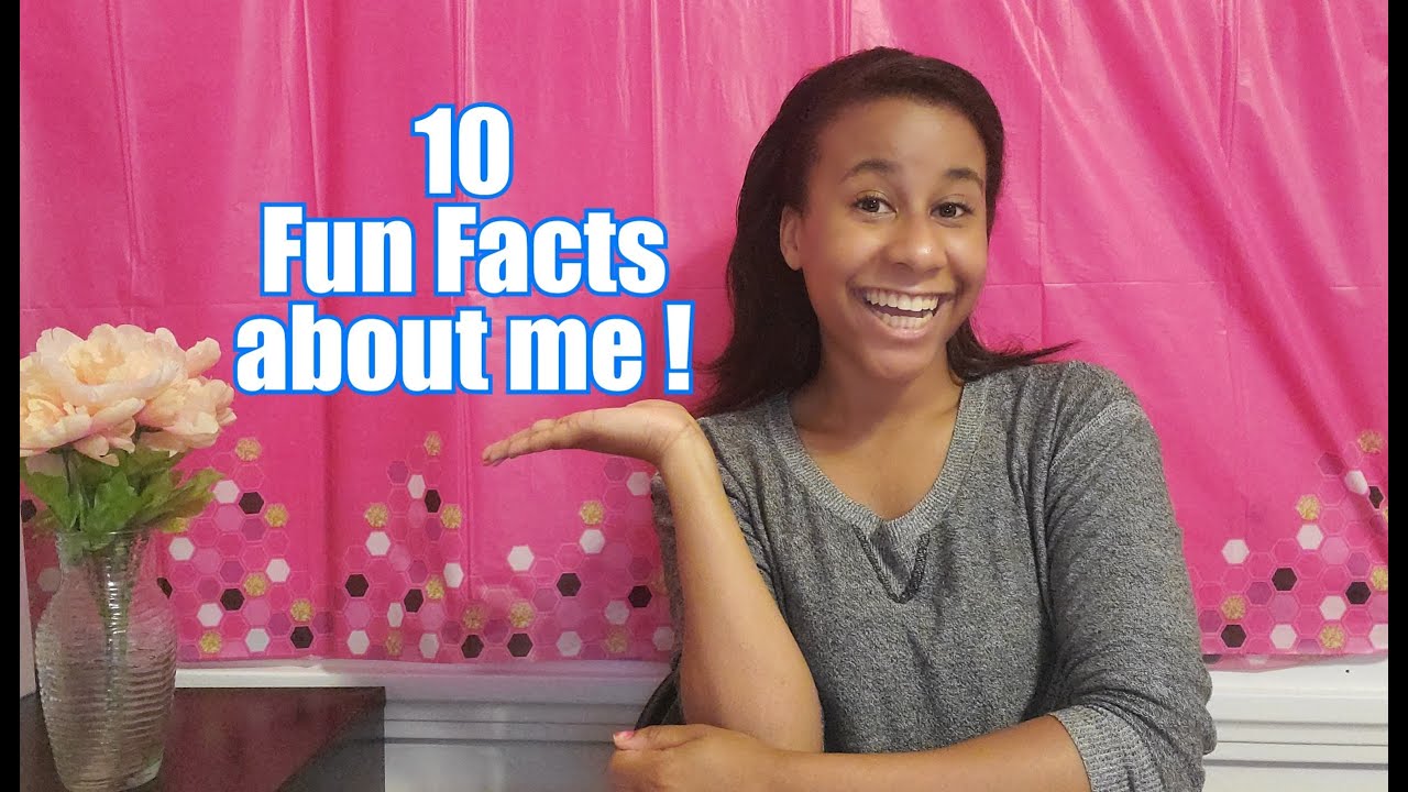 10 Fun Facts About me ! - YouTube
