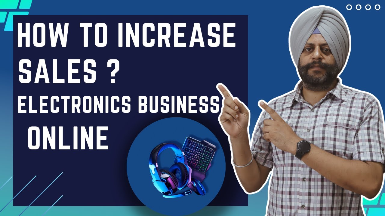 How To Increase Sales For Electronics Business Online - YouTube