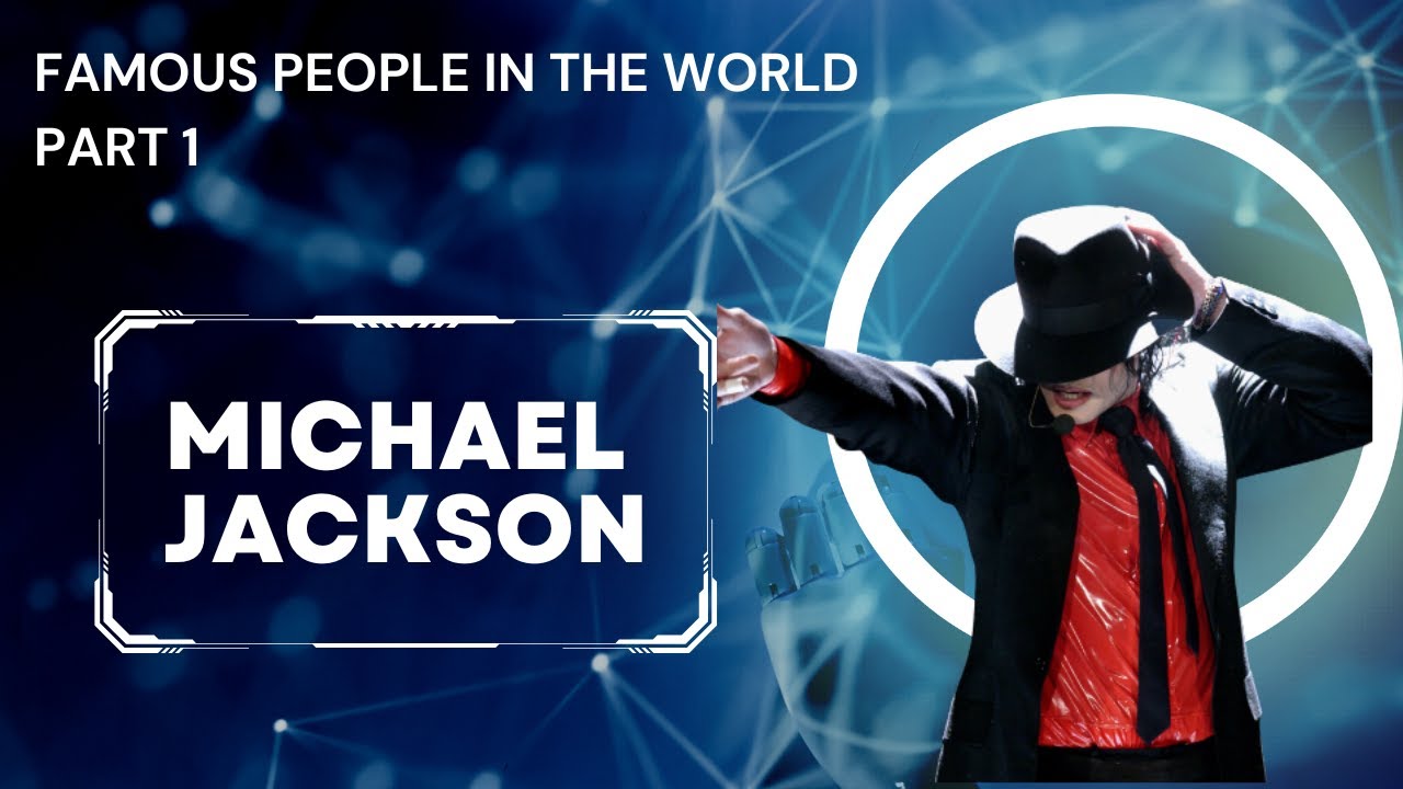 Michael Jackson - Famous People in the World Part 1 #michealjackson # ...