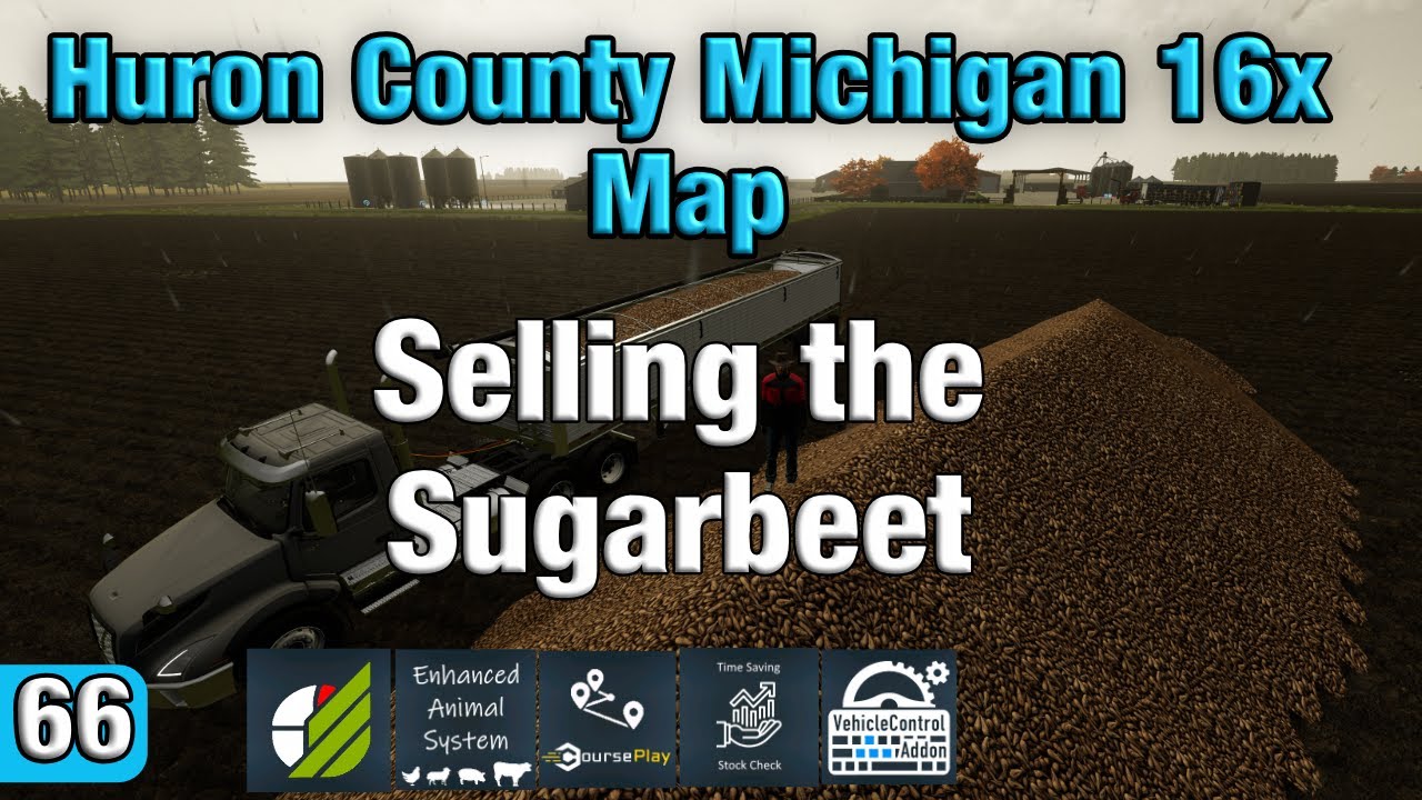 Selling my Sugar Beets - Huron County Michigan 16x Map - FS22 - Episode ...