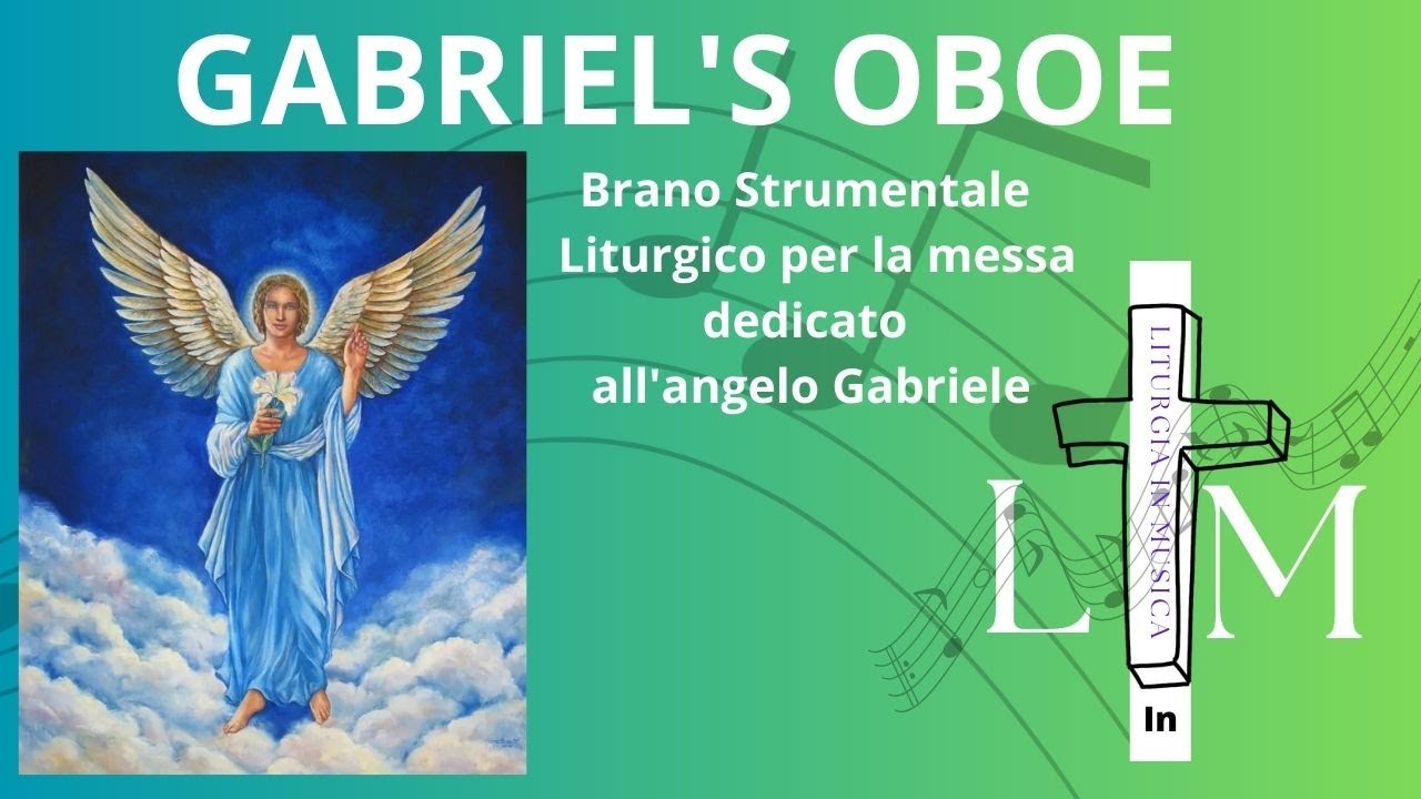 Gabriel's oboe brano strumentale adatto alla messa dedicato all'angelo ...