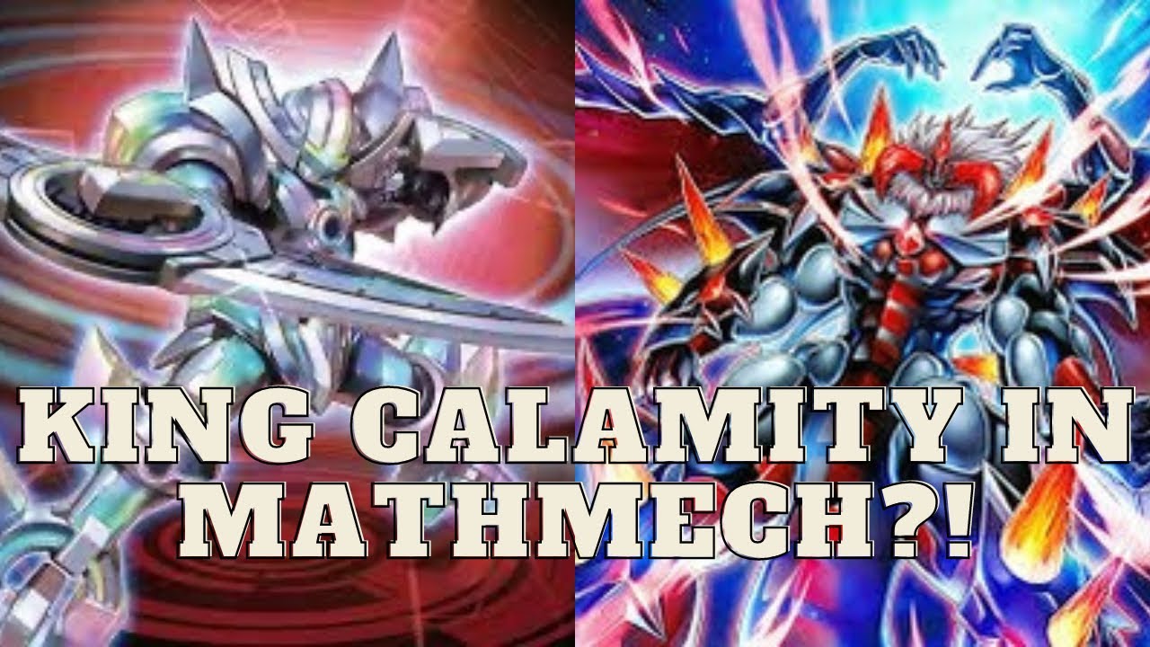 KING CALAMITY IN MATHMECH? @JoshuaSchmidtYGO's FAVORITE DECK IS BACK ...