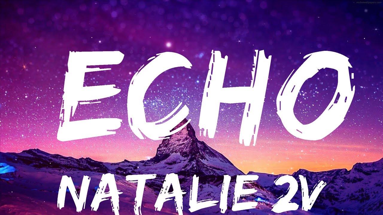 Natalie 2V - Echo (Lyrics) | 25 MIN - YouTube