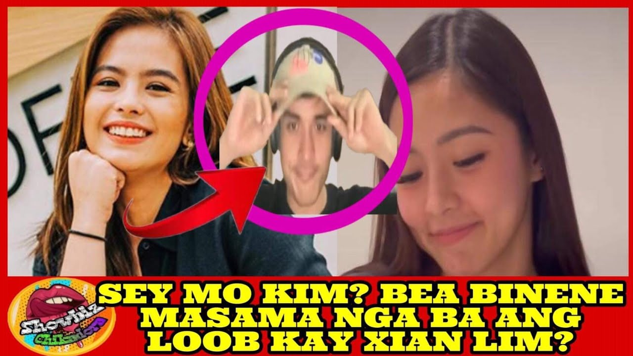 SEY MO KIM? BEA BINENE MAY SAMA NGA BA NG LOOB KAY XIAN LIM? - YouTube