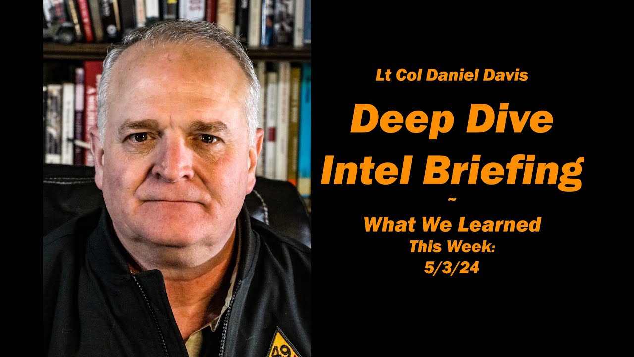 Deep Dive Intel Briefing: Week of 5/3/24 - YouTube