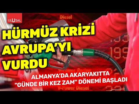 Hürmüz Krizi Avrupa’yı vurdu: Almanya’da benzin fiyatları neden durdurulamıyor? | Barış Dikmen