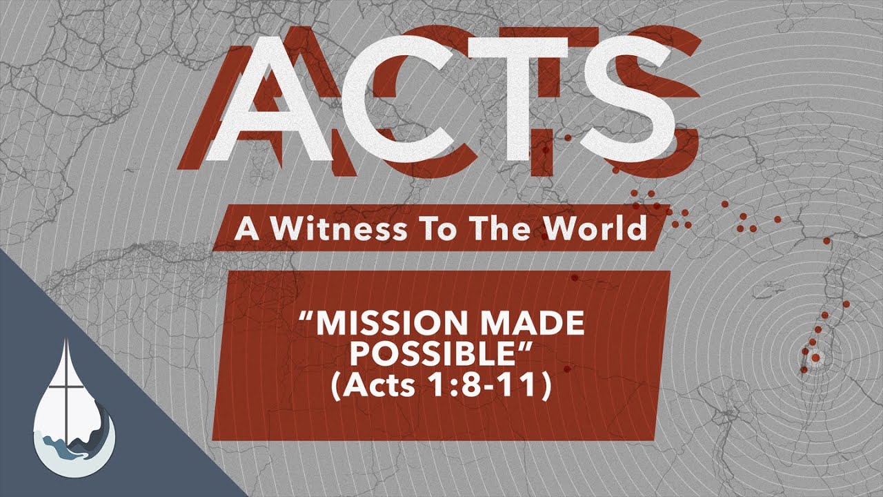 "Mission Made Possible" (Acts 1:8-11) - Terry Smith - YouTube
