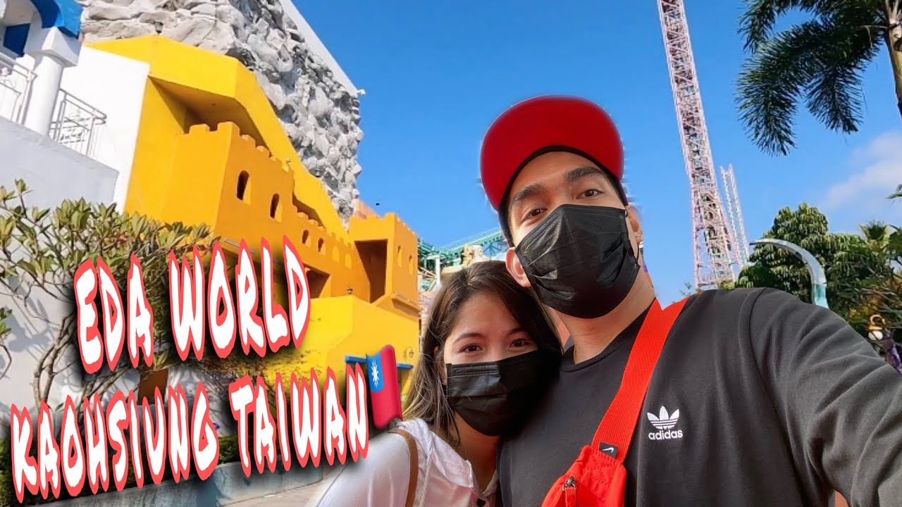 EDA WORLD THEME PARK|KAOHSIUNG TAIWAN|TRAVEL VLOG|JIRINE - YouTube