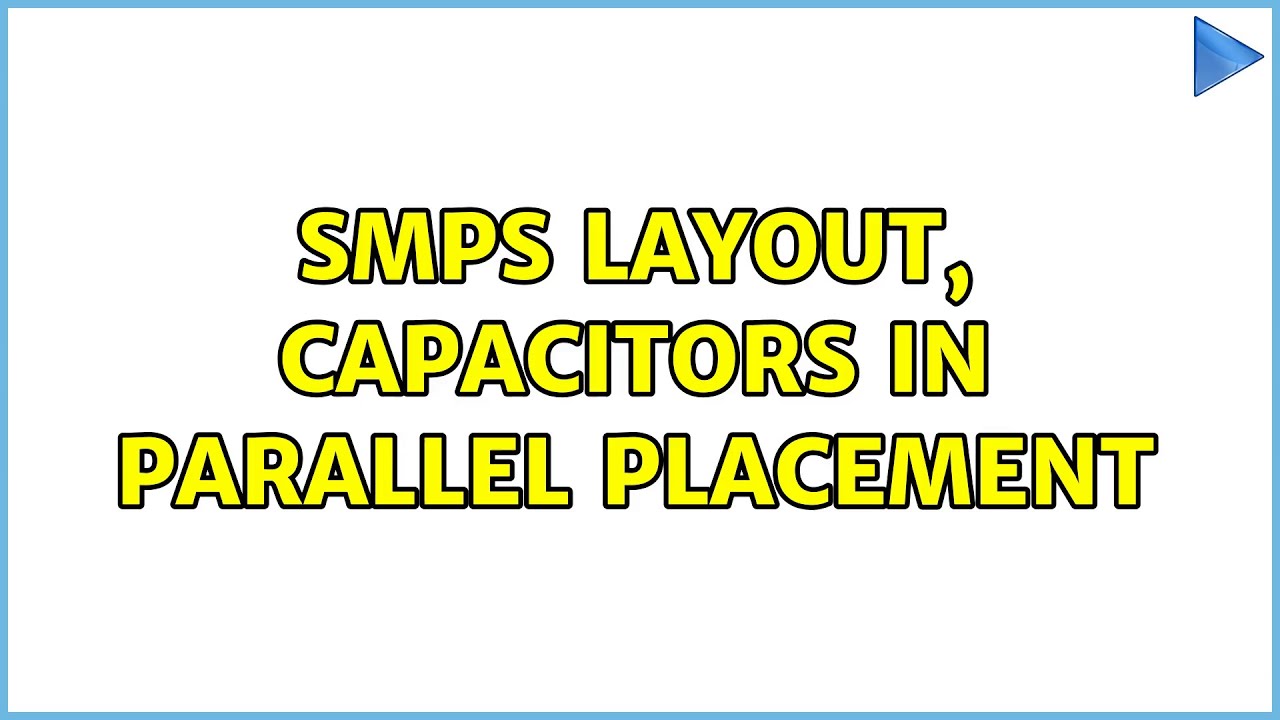 SMPS Layout, capacitors in parallel placement (2 Solutions!!) - YouTube