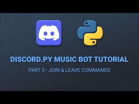 Part 3 - Join & Leave Commands | How To Code A Discord.py Music Bot