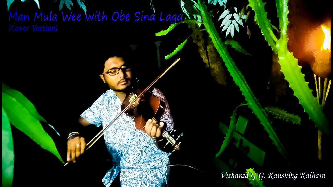 Man Mula Wee with Obe Sina Langa (Violin Cover) - Kaushika Kalhara ...