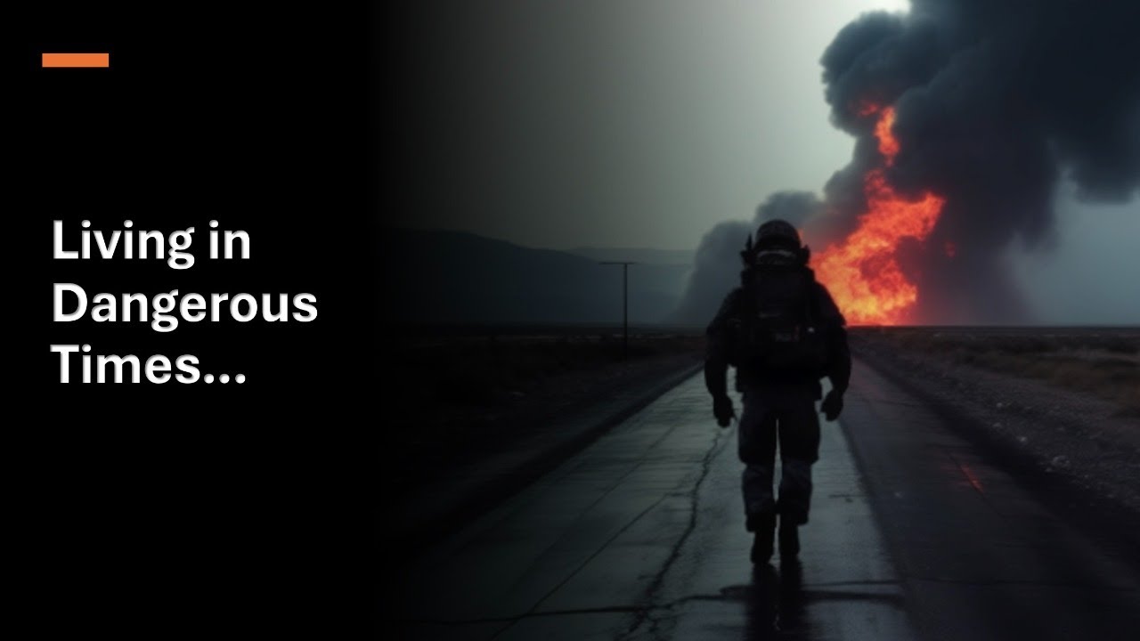 Living in Dangerous Times... - YouTube
