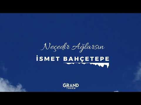 İsmet Bahçetepe - Neçedir Ağlarsın (Official Audio)