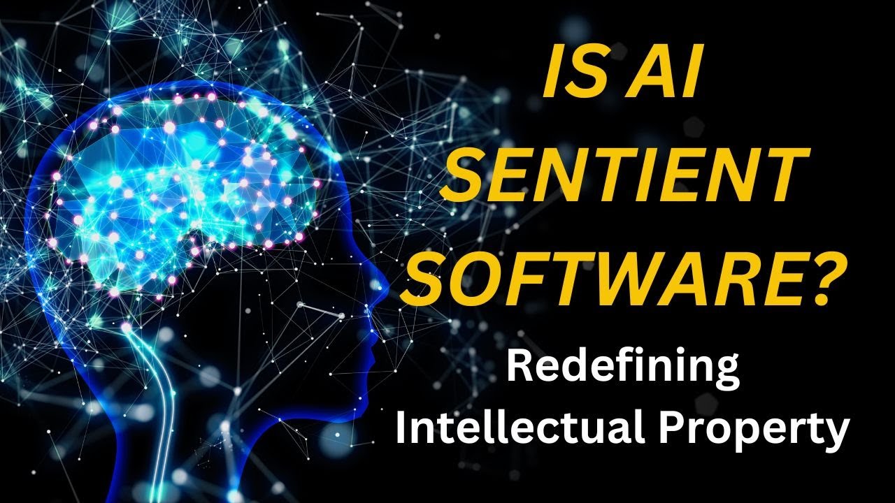 Is AI Sentient Software? Redefining Intellectual Property - YouTube