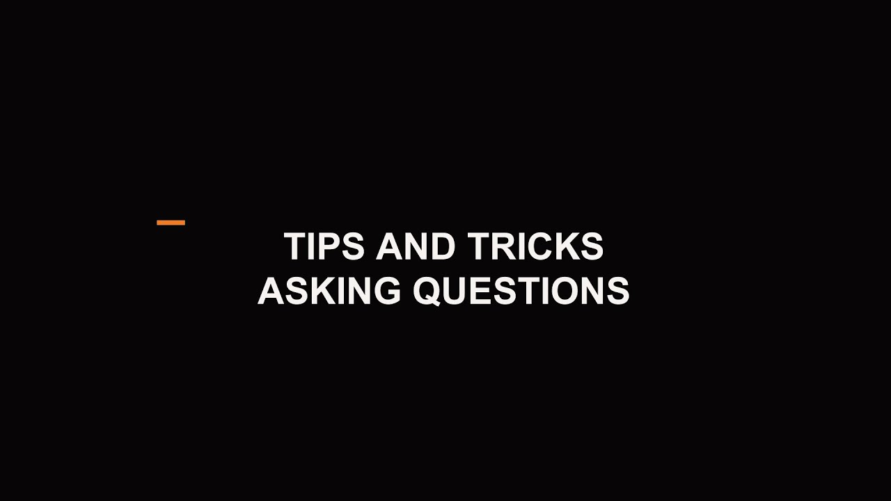 Tips and Tricks - Asking Questions - YouTube