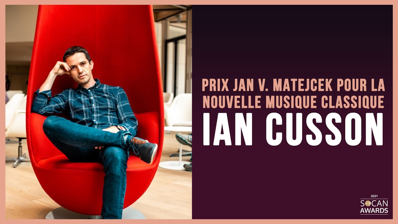 Ian Cusson//Entrevue//SOCAN Awards 2021—Prix Jan V. Matejcek - YouTube