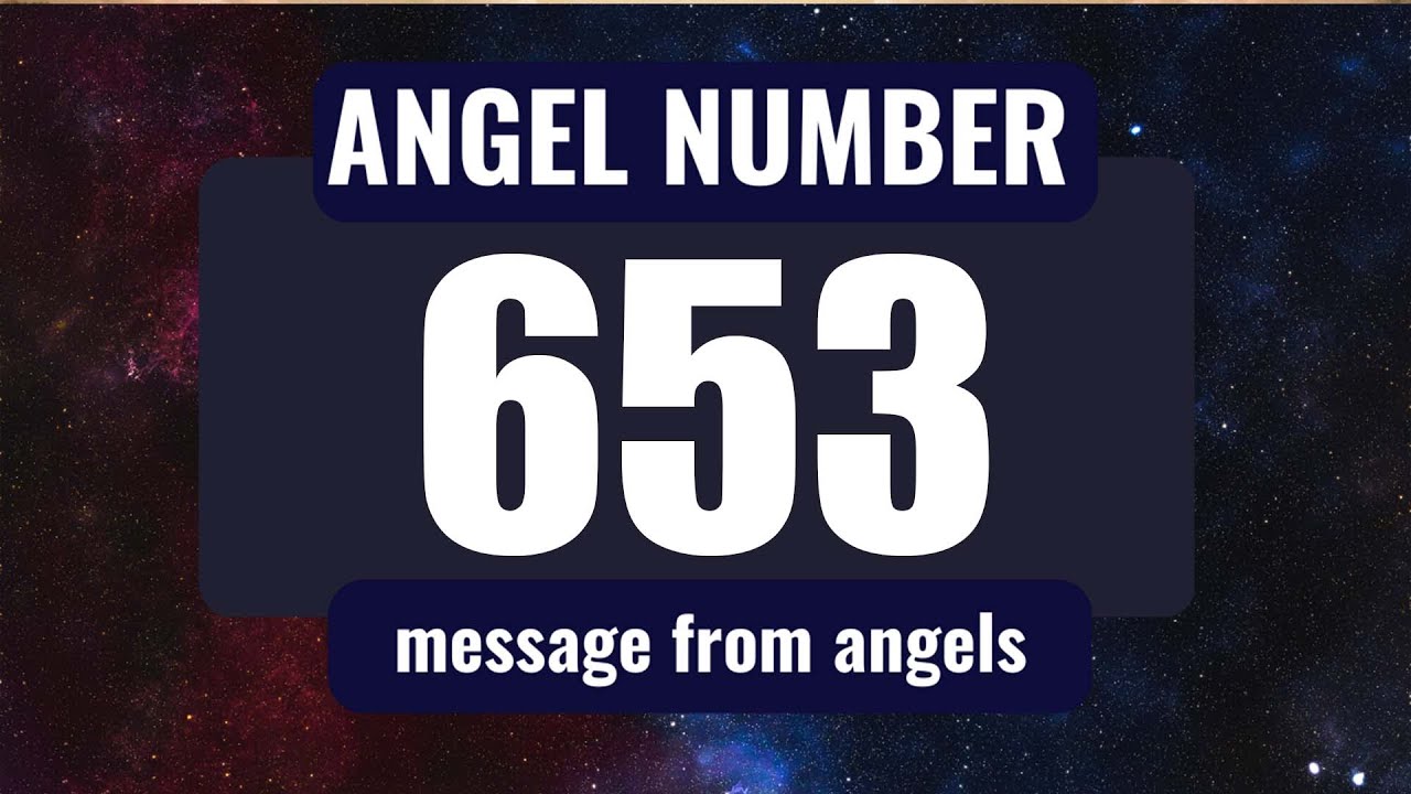 Why You Keep Seeing Angel Number 653 Everywhere You Go - YouTube
