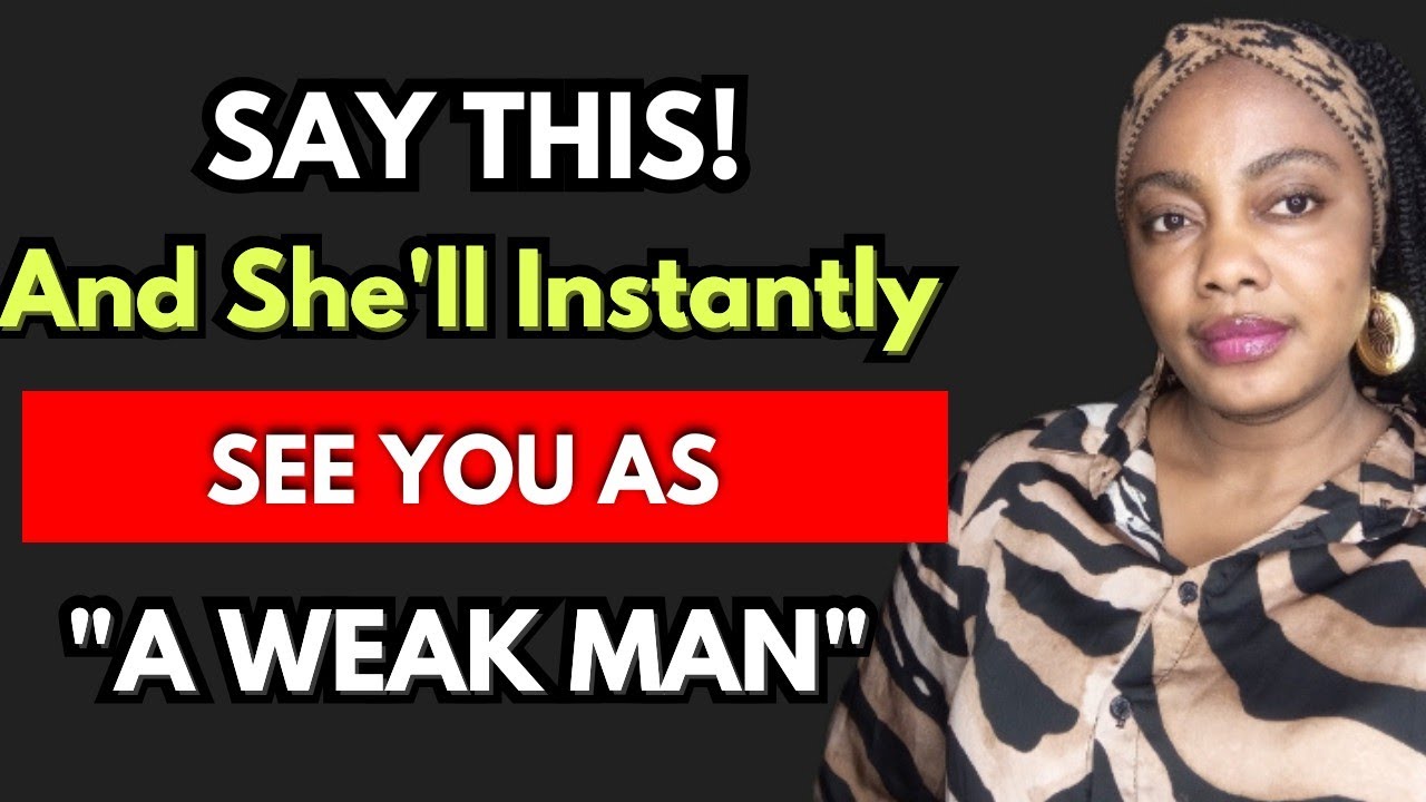 Never Tell a Woman This One THING, She'll See You as Weak! - YouTube