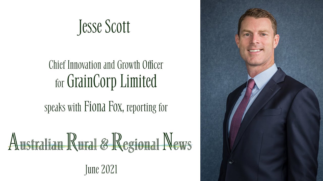 Jesse Scott, Chief Innovation and Growth Officer for GrainCorp Limited ...