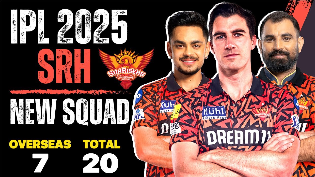 SRH Squad 2025 - SRH Sunrisers Hyderabad IPL 2025 Squad | SRH Team 2025 ...