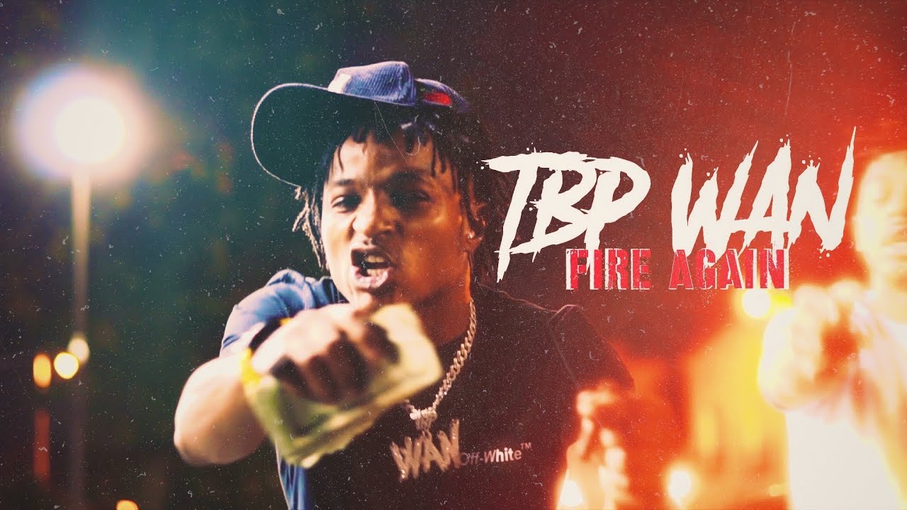 TBP WAN - FIRE AGAIN (Official Video) ShotBy|. @GILLACAMPRODUCTION ...