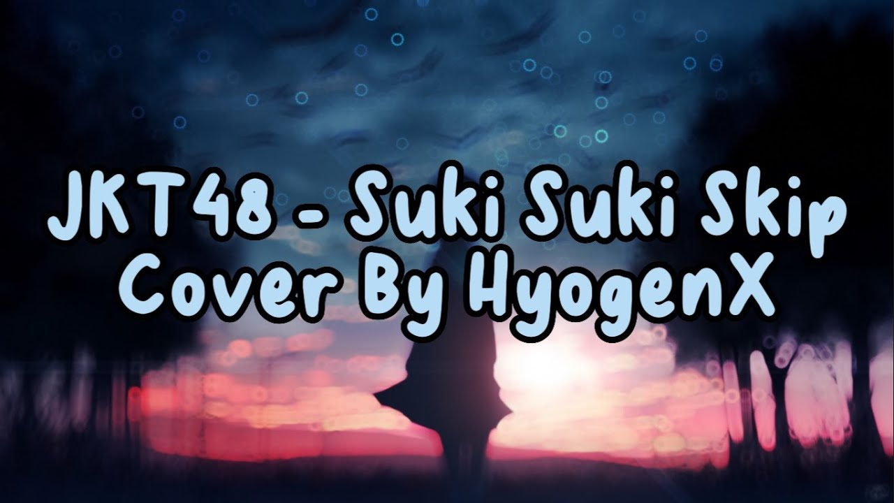 JKT48 - Suki! Suki! Skip! (Suka! Suka! Skip!) Cover Pop Punk By HyogenX ...