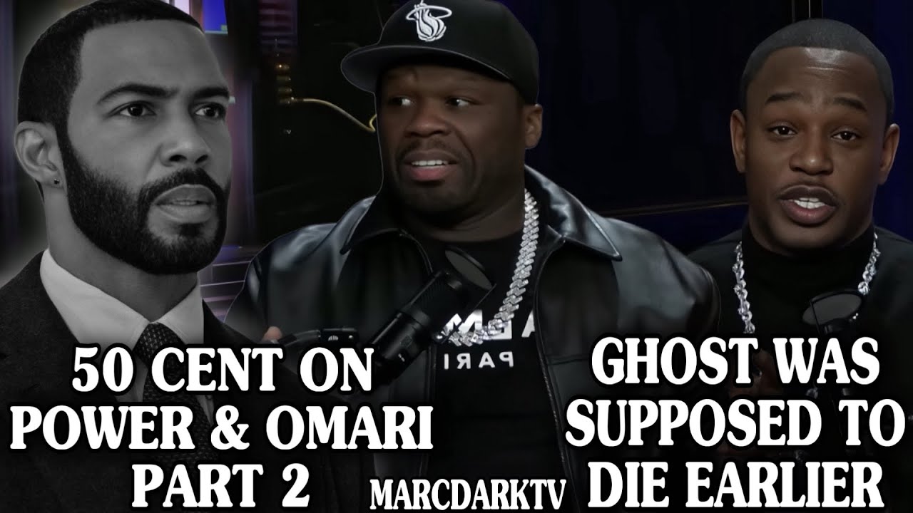50 CENT ON POWER & OMARI PART 2 GHOST WAS SUPPOSED TO DIE EARLIER ...