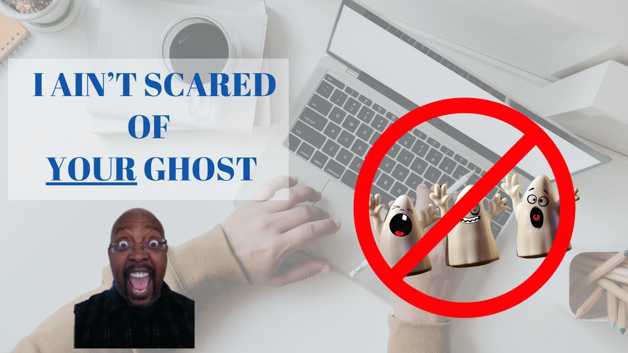 I ain't afraid of YOUR GHOST and the 4 stages of Ghosting - YouTube