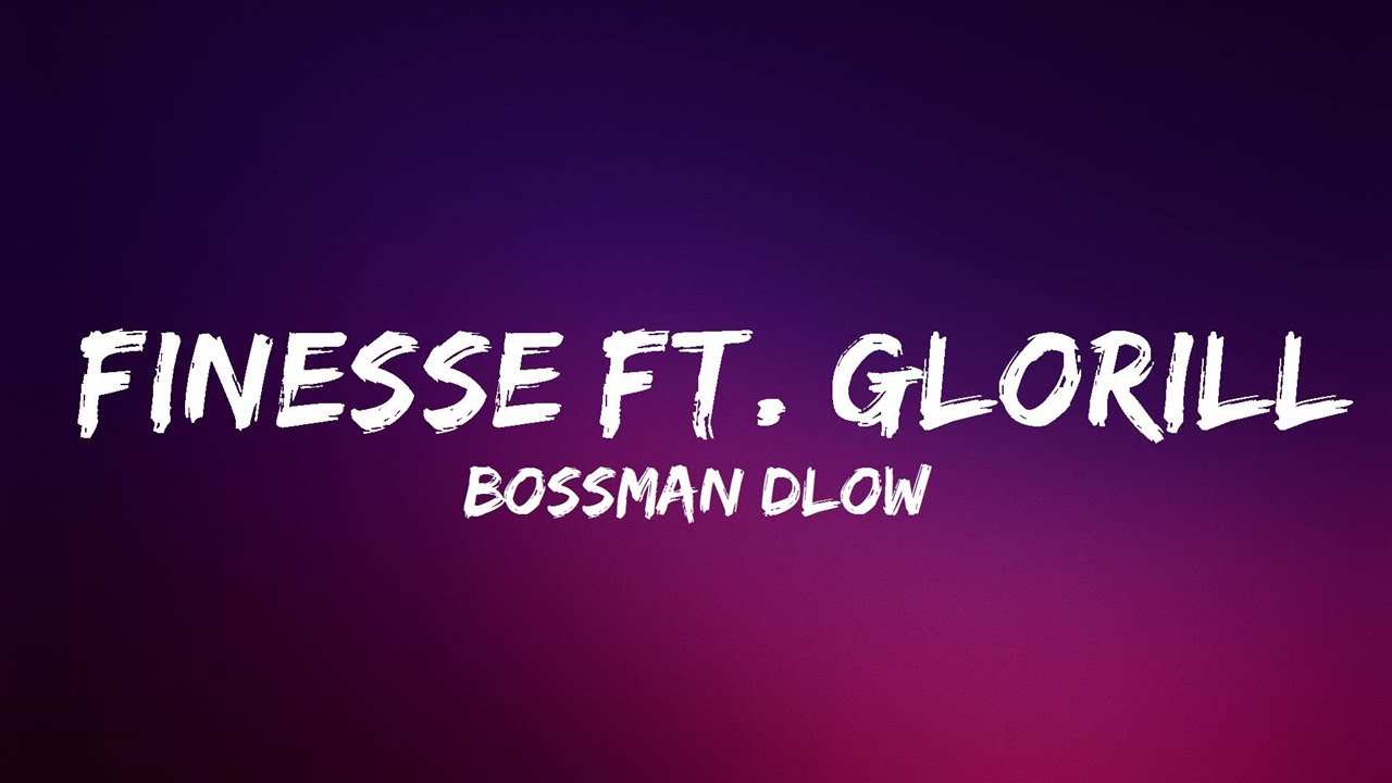 BossMan Dlow - Finesse Ft. GloRilla | Lyrics Video (Official) - YouTube
