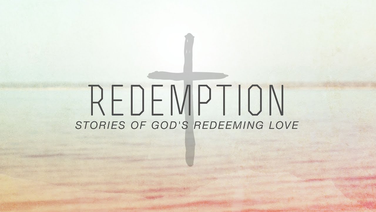 Stories of Redemption - Jesus Our Redeemer - YouTube