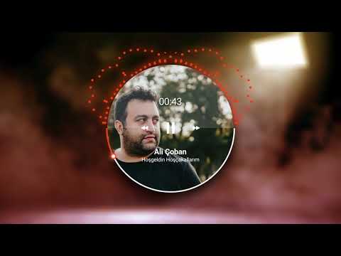 Ali Çoban - Hoşgeldin Hoşçakallarım