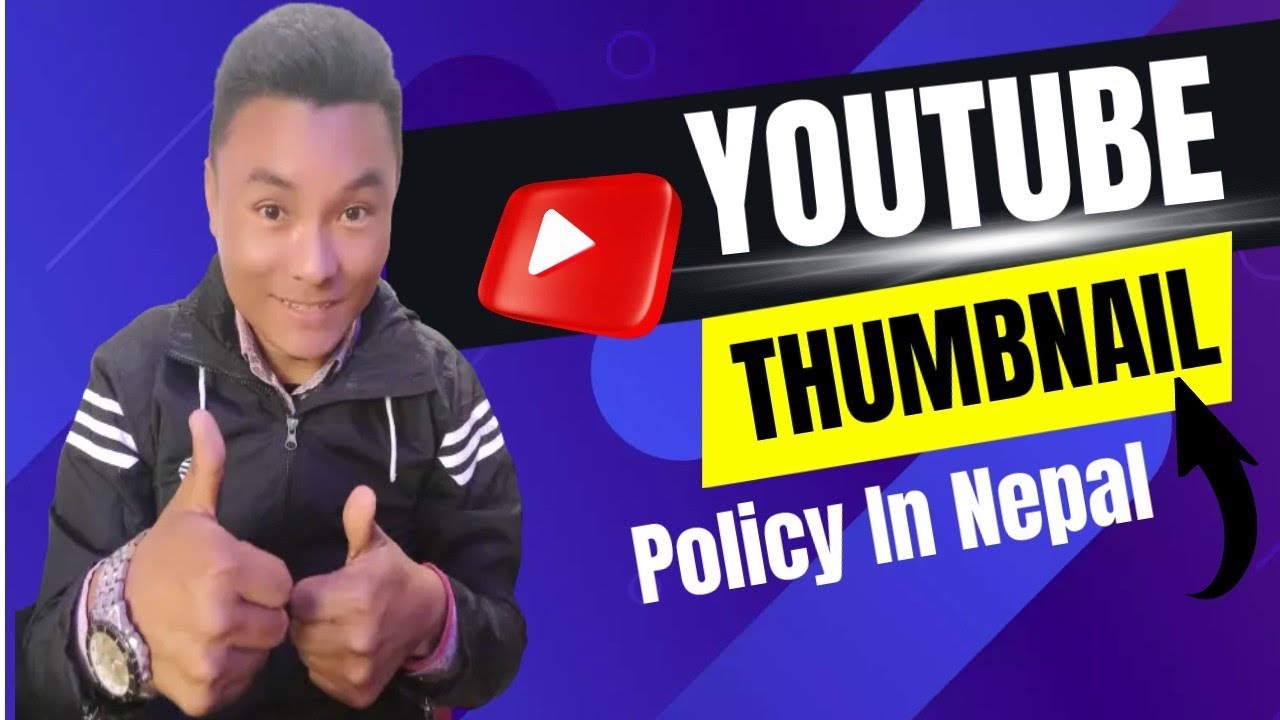 YouTube Thumbnail Policy In Nepal - YouTube