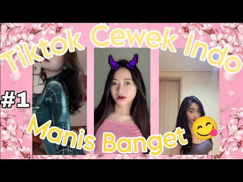Tiktok Cewe Indo Manis, Cantik, Hot