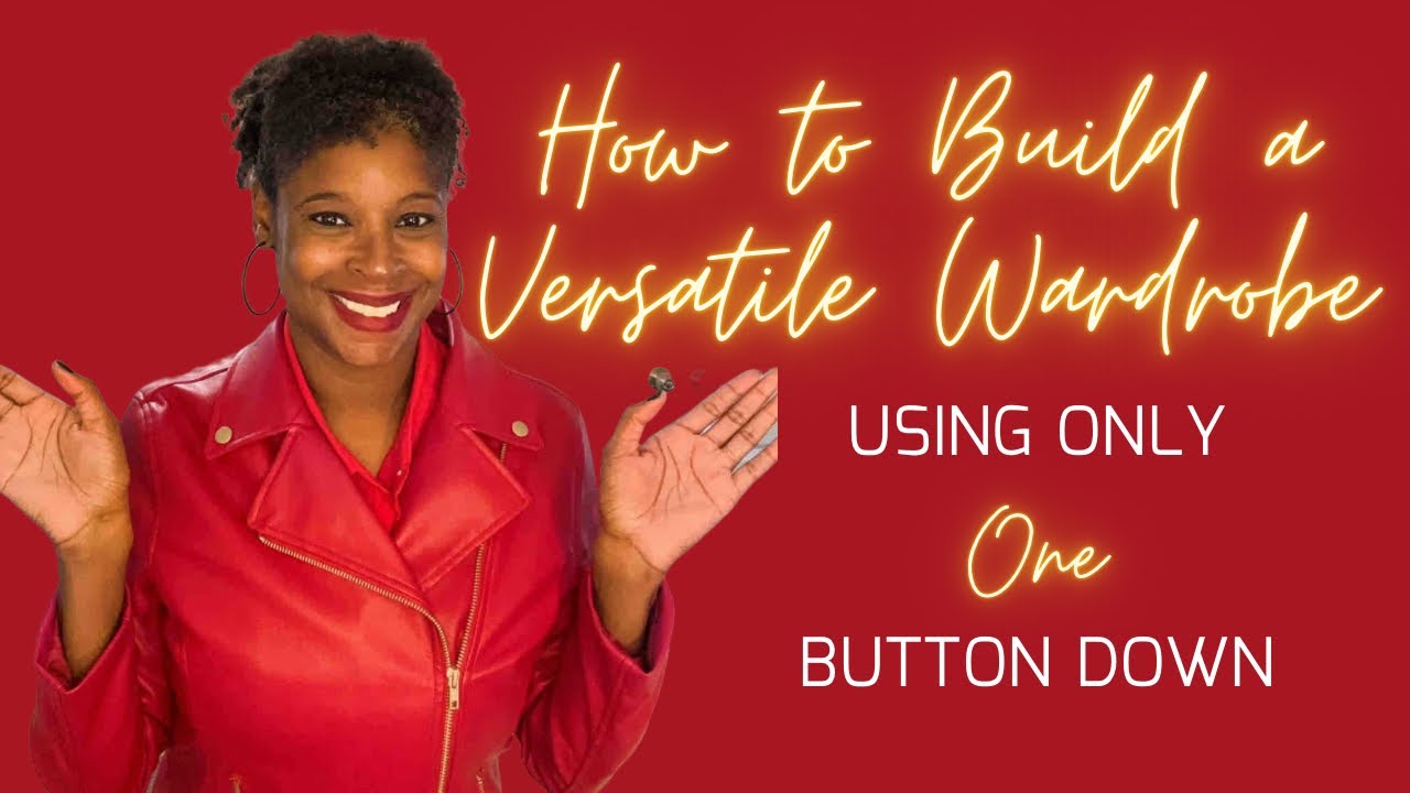 How to Build a Versatile Wardrobe Using Only One Button Down - YouTube