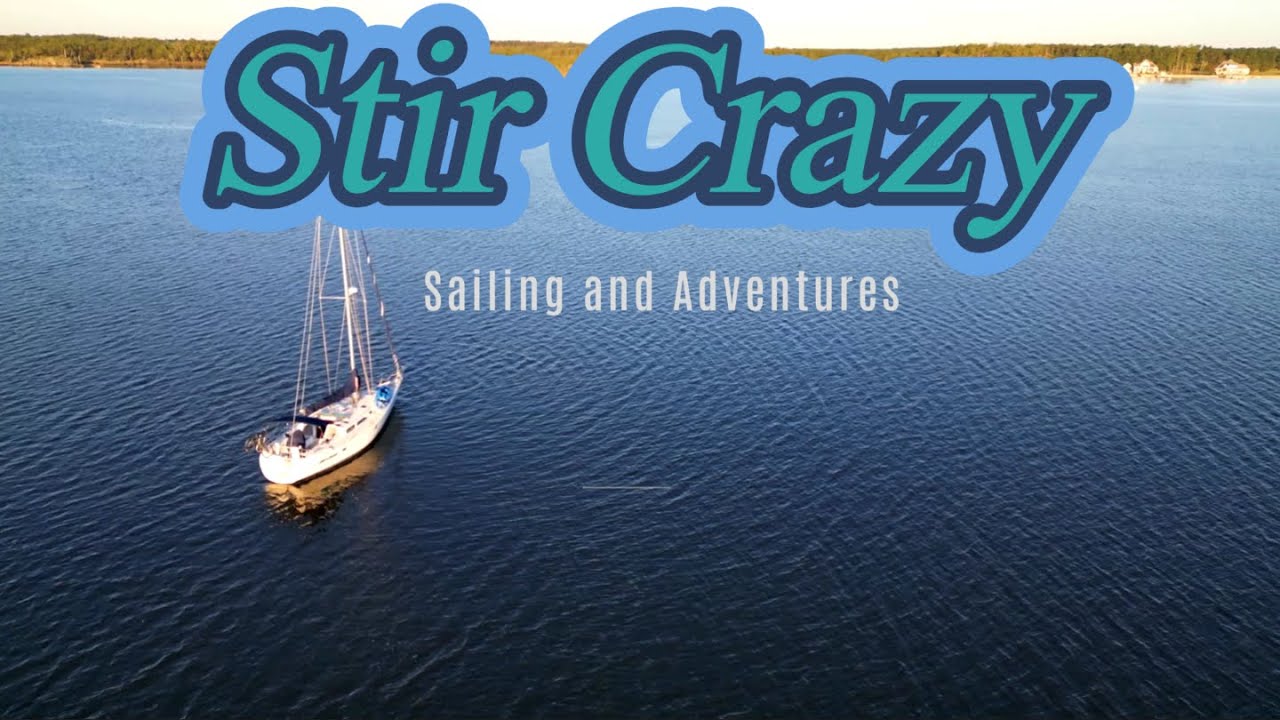 Stir Crazy Sailing and Adventures - Episode 31 - Intracoastal Waterway ...