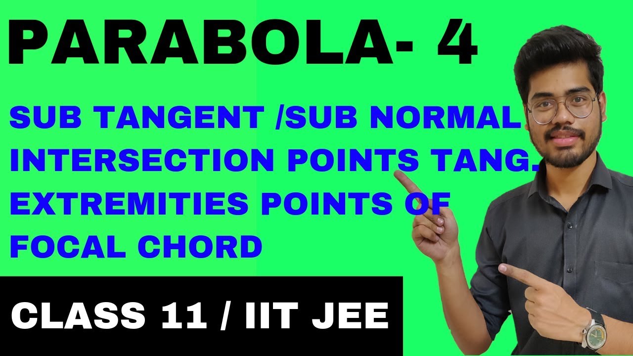 PARABOLA 4- | SUB TANGENT | SUB NORMAL | EXTREMITIES POINTS OF FOCAL ...