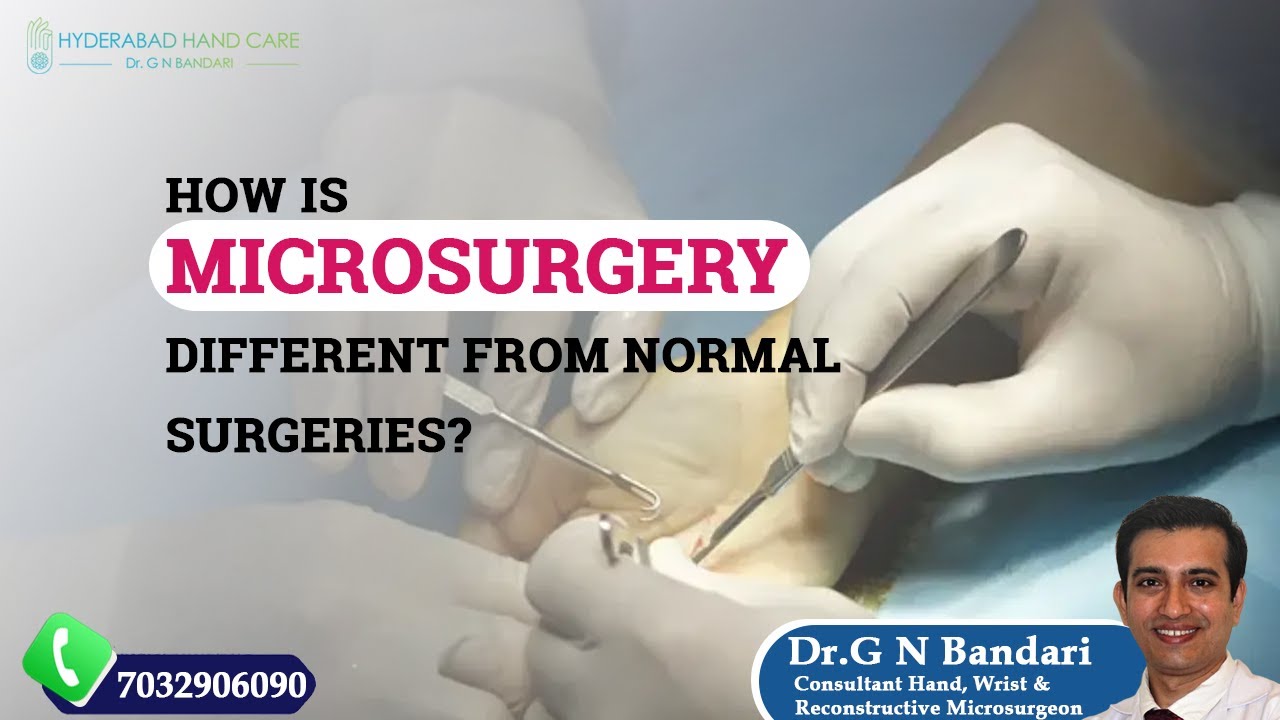 How is Microsurgery different from normal surgeries? Dr. G N Bandari ...