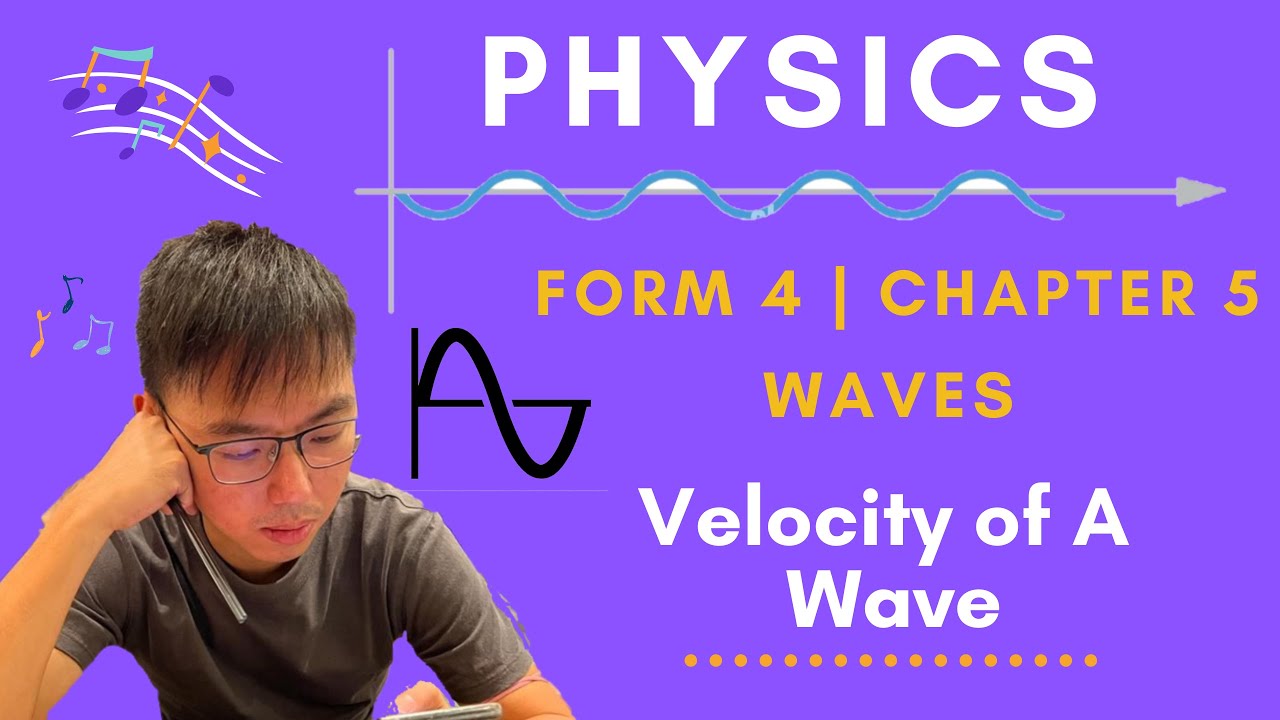 KSSM | 中文讲解 | Form 4 Physics | Chapter 5.2: Velocity of A Wave (Part 3/ ...