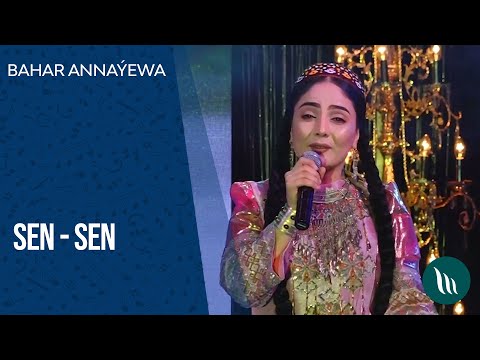 Bahar Annaýewa - Sen - sen | 2021