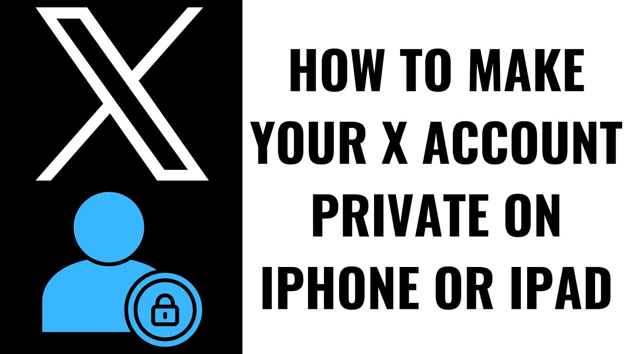 How to Make Your X Account Private on iPhone or iPad - YouTube