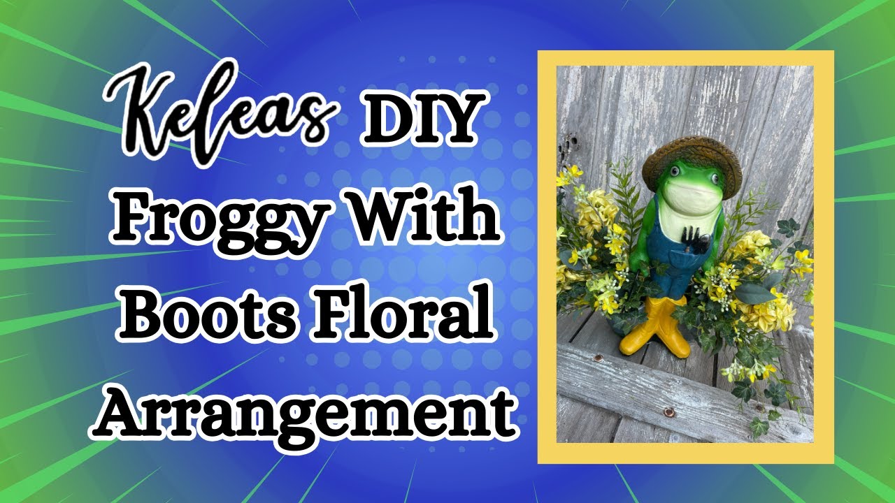 DIY Froggy With Boots Floral Arrangement - YouTube