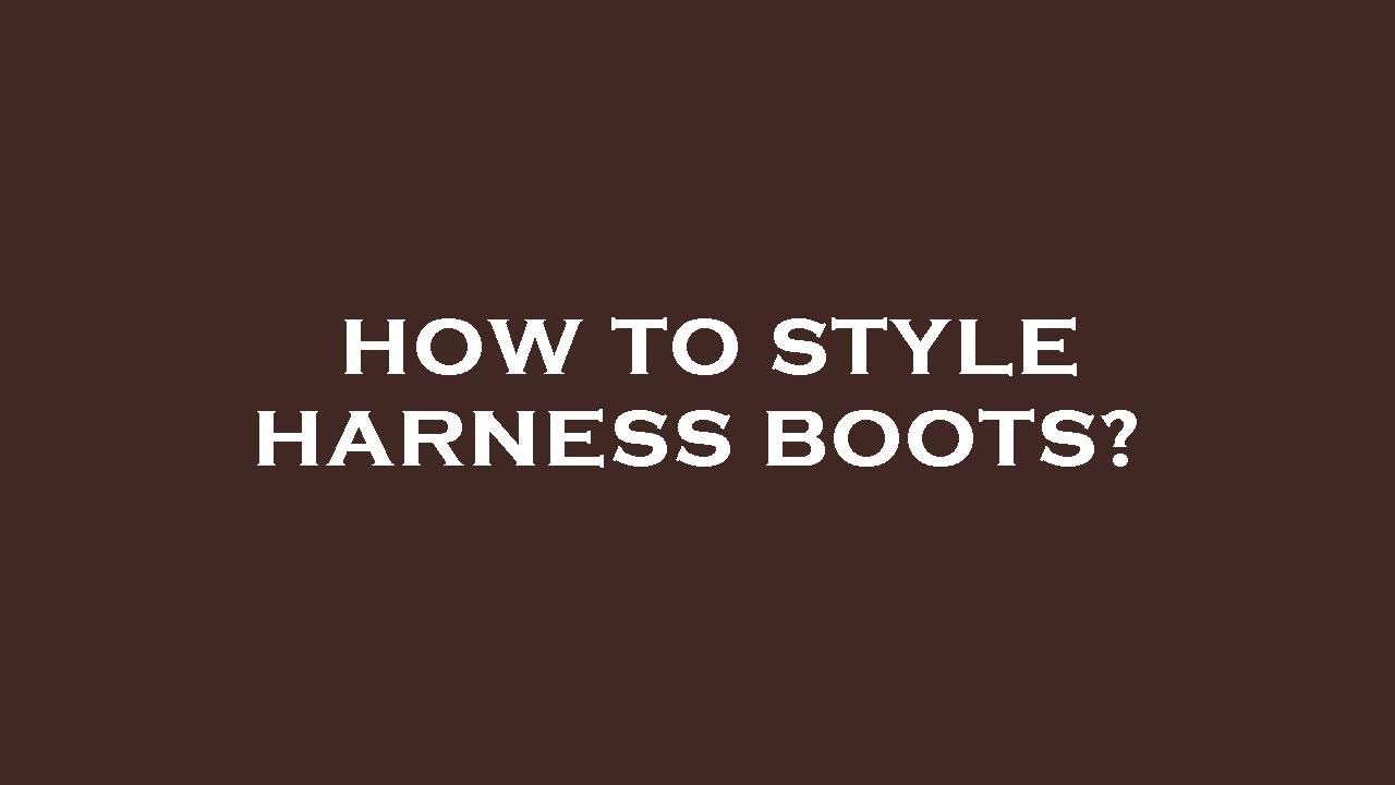 How to style harness boots? - YouTube
