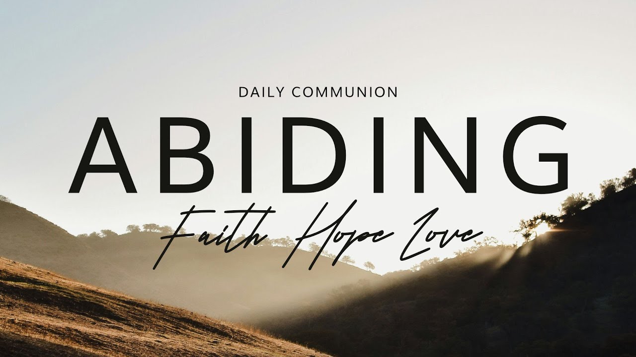 Daily Communion: Abiding Faith, Hope, and Love | 14 August 2025 - YouTube